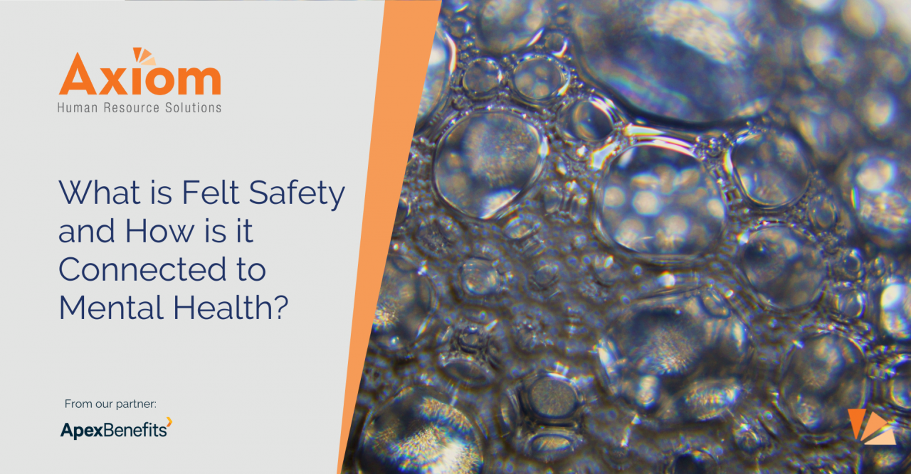 Felt Safety: Axiom's Guide to Workplace Wellbeing.