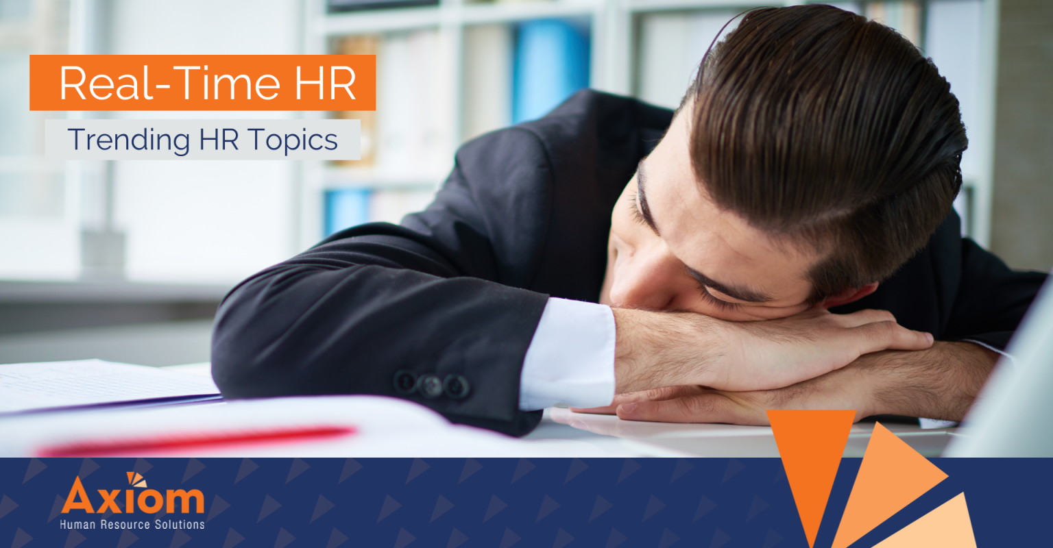 HR: Sleeping on Breaks. Axiom Human Resource Solutions