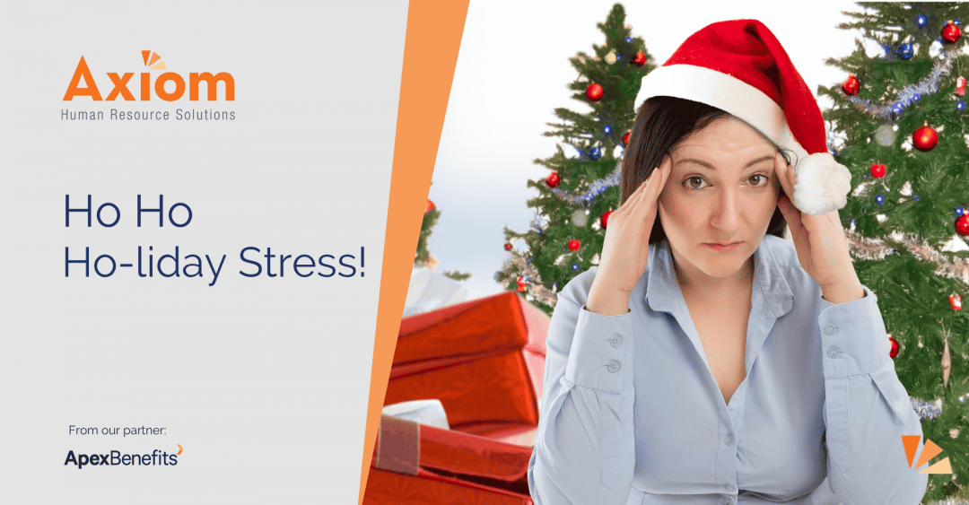 How to Cope With Holiday Stress|Axiom Human Resource Solutions